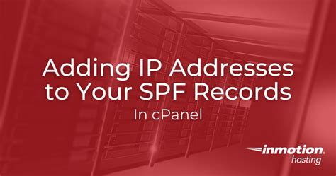 Adding Ip Addresses To Your Spf Records In Cpanel