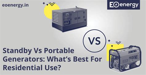 Standby Vs Portable Generators Whats Best For Residential Use