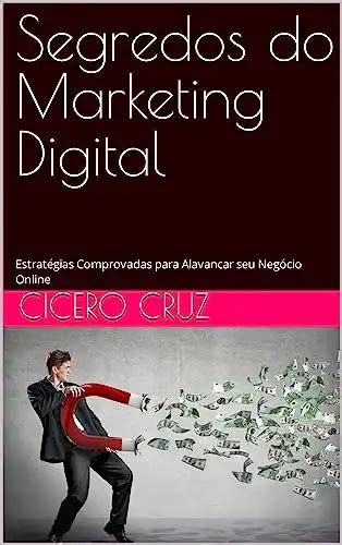 Segredos Do Marketing Digital Estratégias Comprovadas Para Alavancar