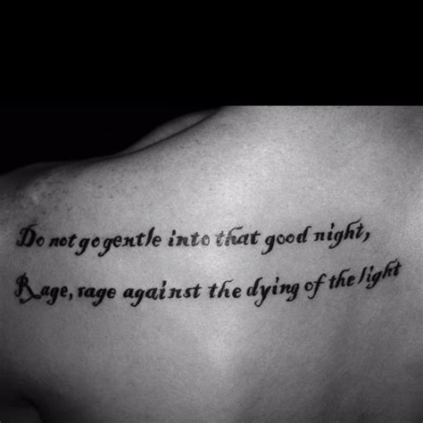 Dylan Thomas Do Not Go Gentle Into That Good Night Tattoo Quotes
