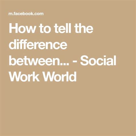 How To Tell The Difference Between Social Work World Social Work