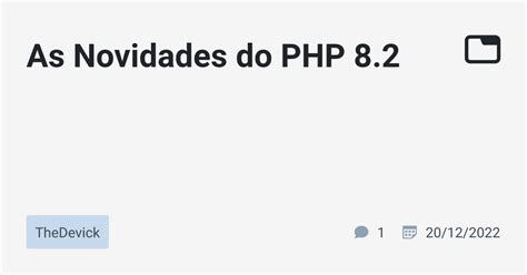 As Novidades Do Php Thedevick Tabnews
