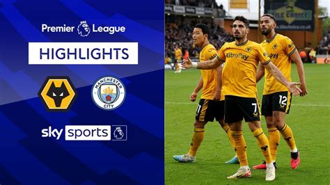 Wolves 2 1 Manchester City Premier League Highlights Video Watch
