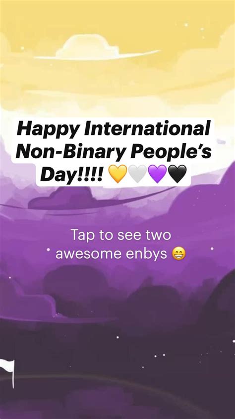 Happy International Non Binary Peoples Day 💛🤍💜🖤 Non Binary People Pride Quotes Gender