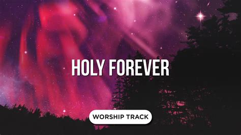 Holy Forever Video Worship Song Track With Lyrics Playback Media