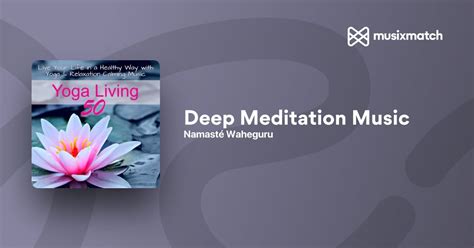 Namasté Waheguru - Deep Meditation Music lyrics | Musixmatch