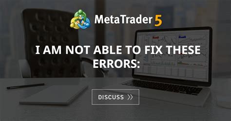 I Am Not Able To Fix These Errors Trend Trading Expert Advisors