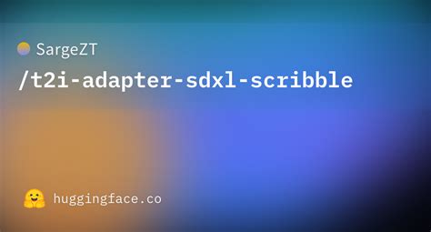 SargeZT T I Adapter Sdxl Scribble Hugging Face