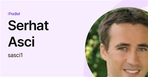 Serhat Asci Sasci1 Profile Padlet