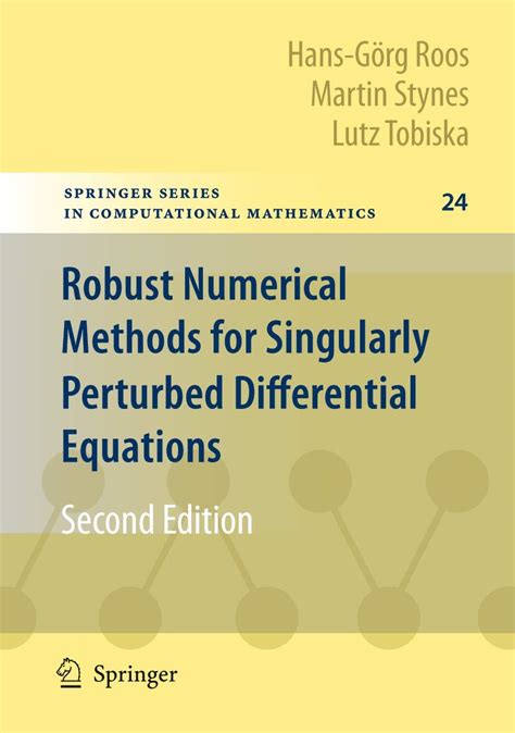 Robust Numerical Methods For Singularly Perturbed Differential