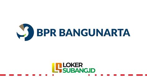 Loker Pt Bpr Bangunarta Pamanukan Januari 2023 Loker Subang Id
