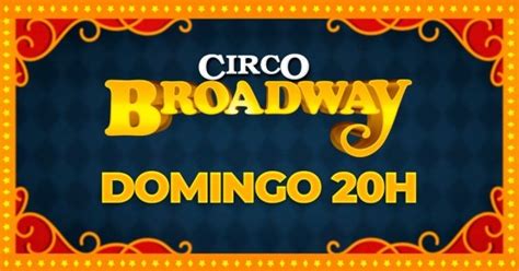 Circo Broadway Domingo 1202 20h Em Cuiabá Sympla
