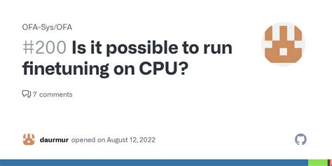 Is It Possible To Run Finetuning On Cpu · Issue 200 · Ofa Sysofa