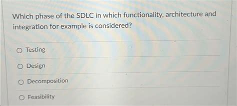 Solved Which Phase Of The SDLC In Which Functionality Chegg
