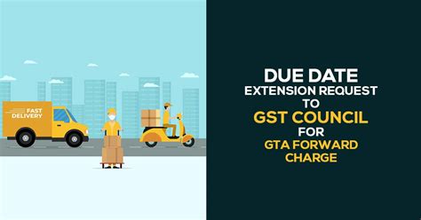 Gst Transport Sector Needs Due Date Extension For Gta Forward Charge