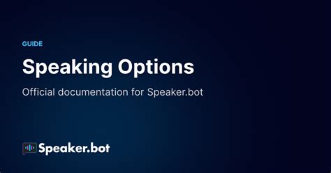 Speaking Options Speaker Bot Docs
