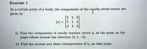 SOLVED Exercise 1 At Certain Point Of A Body The Components Of The