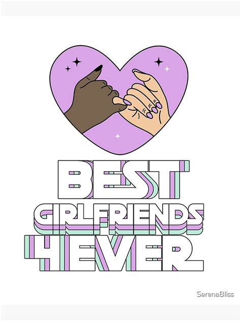 Best Girlfriends 4ever Poster For Sale By Serenabliss Redbubble