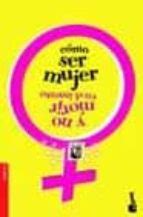 COMO SER UNA MUJER Y NO MORIR EN EL INTENTO CARMEN RICO GODOY