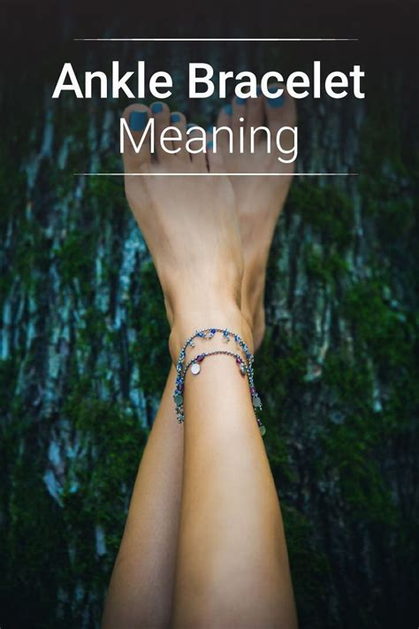 Ankle Bracelet Meaning Ankle Bracelet Meaning Ankle Bracelets Clean