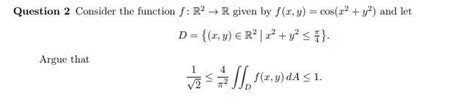 Solved Question 2 Consider The Function Fr2→r Given By