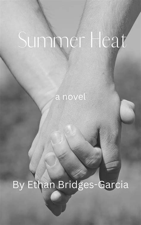 Summer Heat A Novel Ebook Bridges Garcia Ethan Kindle