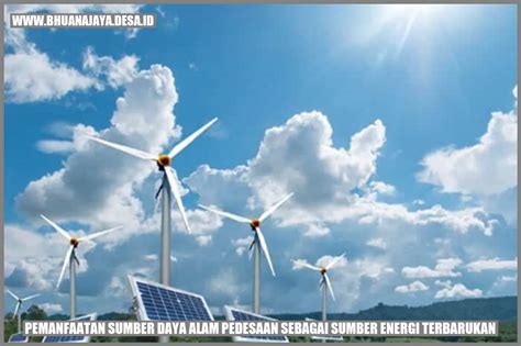 Pemanfaatan Sumber Daya Alam Pedesaan Sebagai Sumber Energi Terbarukan