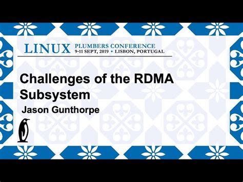 Linux Plumbers Conference Talk Challenges Of The Rdma Subsystem From