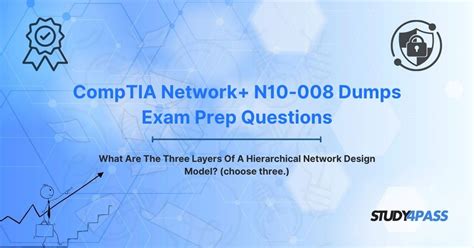 Network Exam Prep Practice Test Questions What Are The Three Layers Of A Hierarchical Network