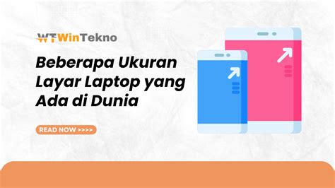 Beberapa Ukuran Layar Laptop Yang Ada Di Dunia Wintekno