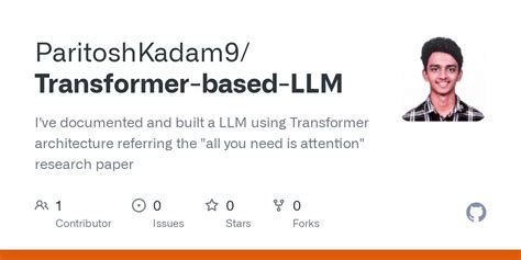 Github Paritoshkadam9 Transformer Based Llm Ive Documented And