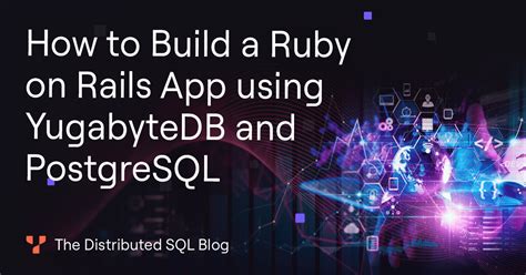 How To Build A Ruby On Rails App Using Yugabytedb And Postgresql Yugabyte