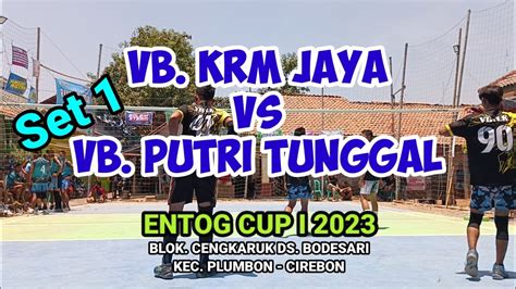 Set 1 Perdot Cs VB KRM JAYA VS VB PUTRI TUNGGAL Budi Kucing Cs