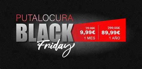 Putalocura On Twitter Dale Aquí Para Pillar Tu Oferta Blackfriday