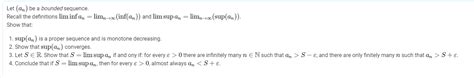 Solved Let An Be A Bounded Sequence Recall The Chegg