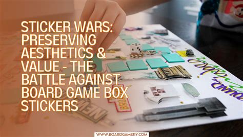 The Battle Against Board Game Box Stickers Preserving Aesthetics