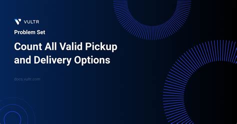 1359 Count All Valid Pickup And Delivery Options Solutions And Explanation Vultr Docs