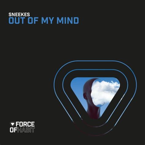 Stream Sneekes Out Of My Mind By Gameroom Records Force Of Habit