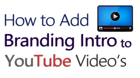 How To Add A Branding Intro To All Youtube Videos Youtube