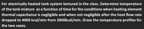 Solved For Electrically Heated Tank System Lectured In The Chegg