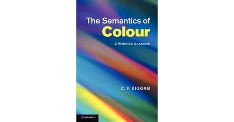 The Semantics Of Colour By Cp Biggam