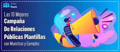 Las 10 Mejores Plantillas De Campañas De Relaciones Públicas Con