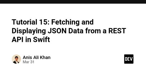 Tutorial 15 Fetching And Displaying Json Data From A Rest Api In Swift Dev Community