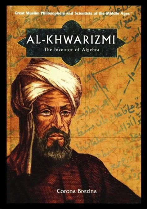 Al Khwarizmi The Inventor Of Algebra Great Muslim Philosophers And