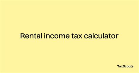Rental Income Tax Calculator For Landlords Taxscouts