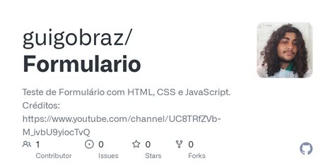 GitHub guigobraz Formulario Teste de Formulário HTML CSS e JavaScript Créditos https