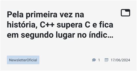 Pela Primeira Vez Na História C Supera C E Fica Em Segundo Lugar No índice Tiobe