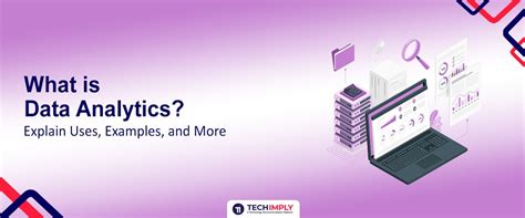 Data Analytics Uses Examples And More