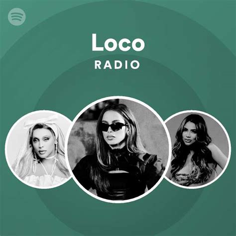 Loco Radio Playlist By Spotify Spotify