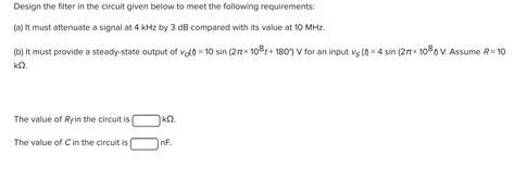 Solved Design The Filter In The Circuit Given Below To Meet
